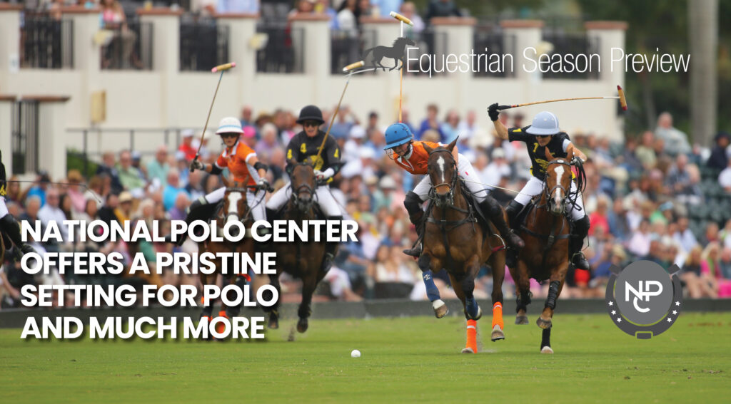 National Polo Center Offers A Pristine Setting For Polo And Much More ...