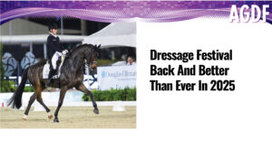 Dressage Festival Back And Better Than Ever In 2025 | Wellington The Magazine BLOG